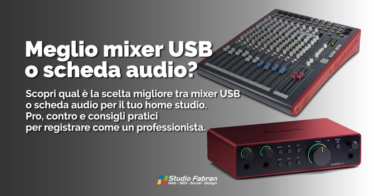 Meglio mixer USB o scheda audio?