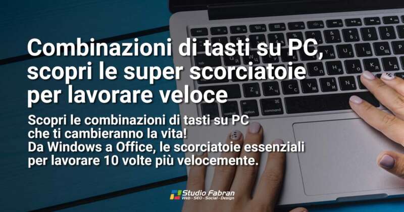 Combinazioni di tasti su PC, scopri le super scorciatoie per lavorare ...