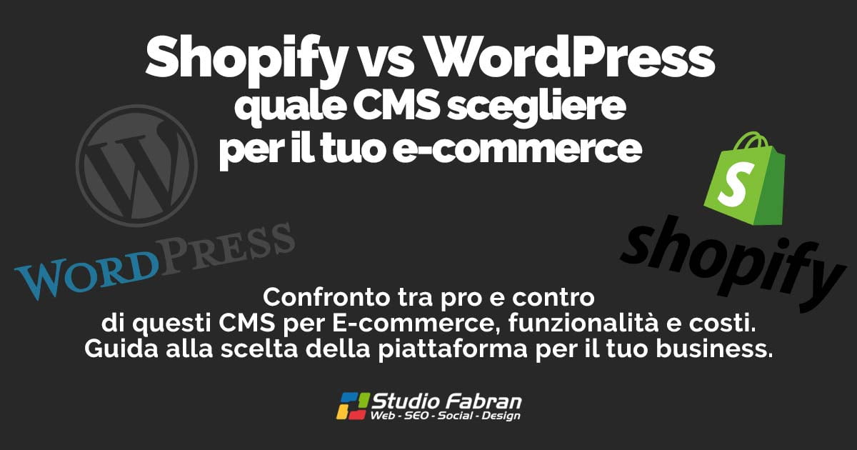 Shopify vs WordPress: quale CMS scegliere per il tuo e-commerce Shopify vs WordPress: quale CMS scegliere per il tuo e-commerce